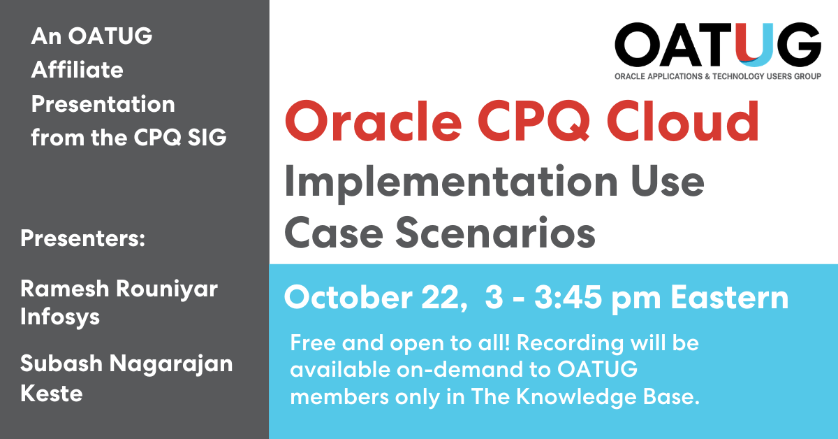 Oracle CPQ Cloud Implementation Use Case Scenarios - Oracle Applications & Technology Users Group